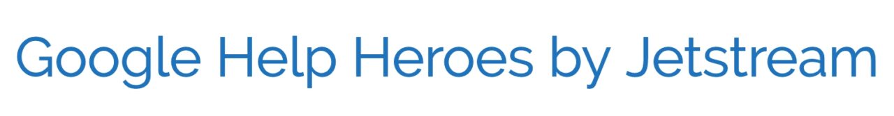 Google Help Heroes by Jetstream – Jetstream BLOG